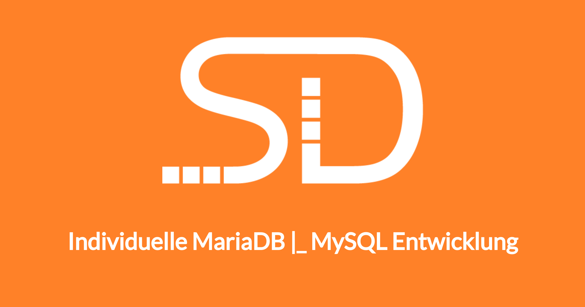 Individuelle MariaDB / MySQL Entwicklung | Software-Design
