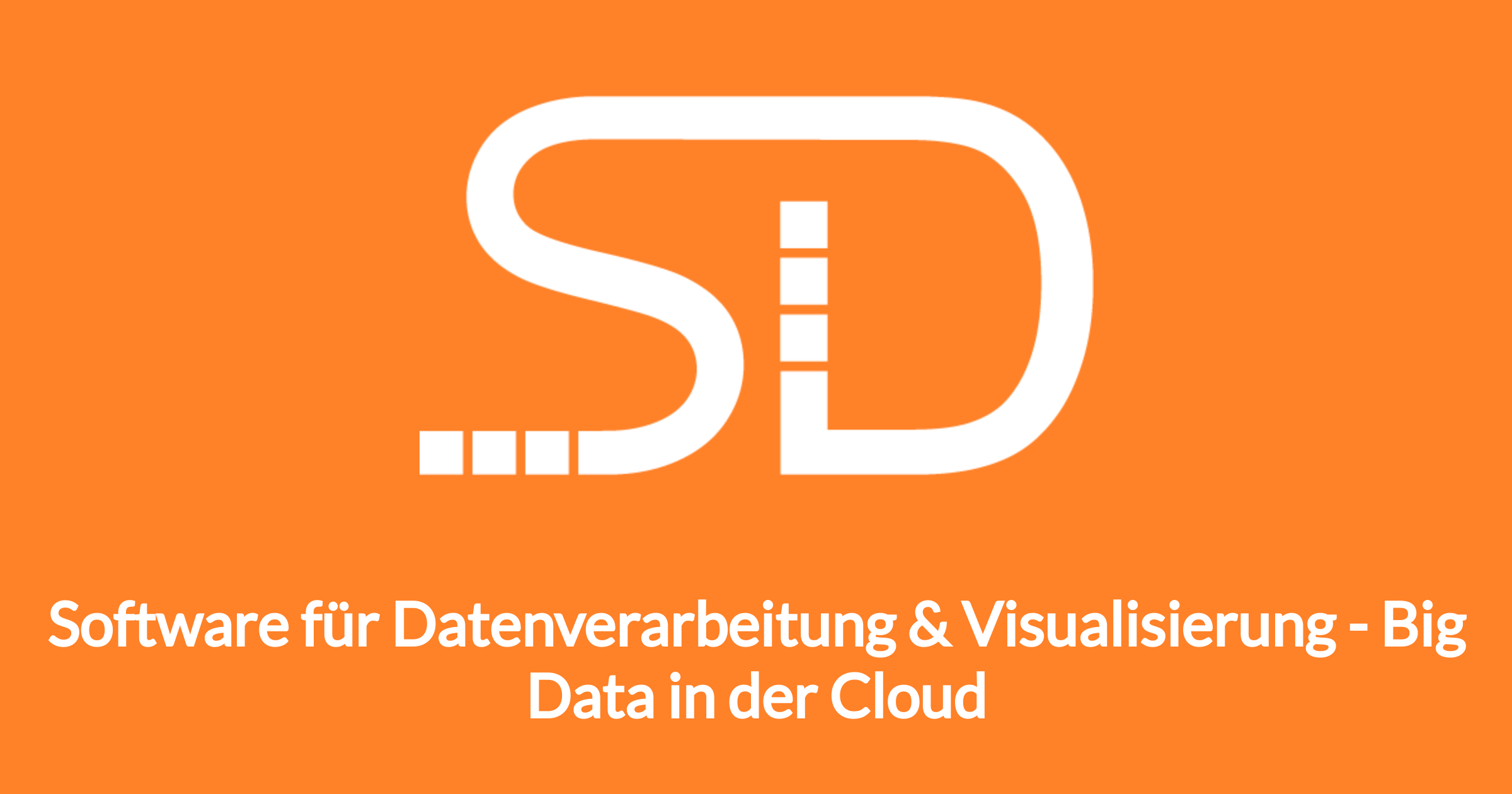 Software für Datenverarbeitung und Visualisierung - Big Data in der ...